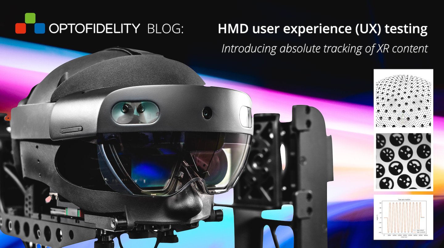 HMD UX testing – Introducing absolute tracking of XR content | OptoFidelity